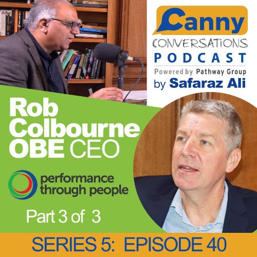 Rob Colbourne OBE - Performance Through People - Part 3 - Pathway Group